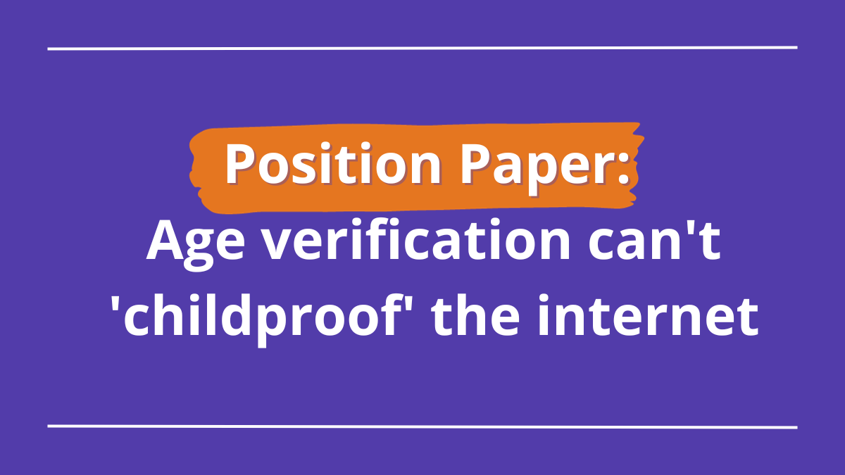 Position Paper: Age verification can't 'childproof' the internet ...