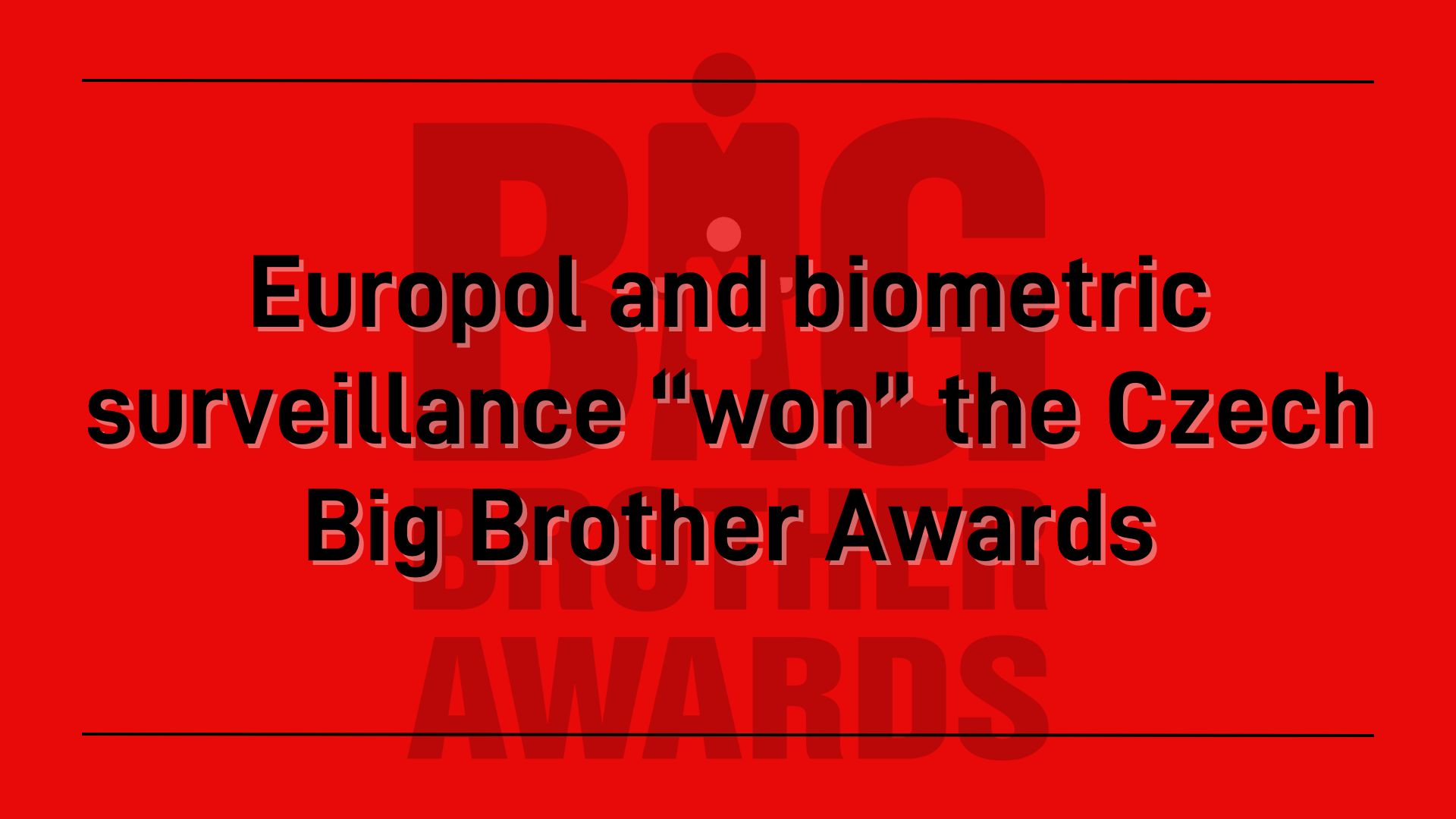 Europol and biometric “won” the Czech Big Brother Awards - European ...