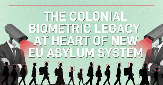 The colonial biometric legacy at heart of new EU asylum system ...